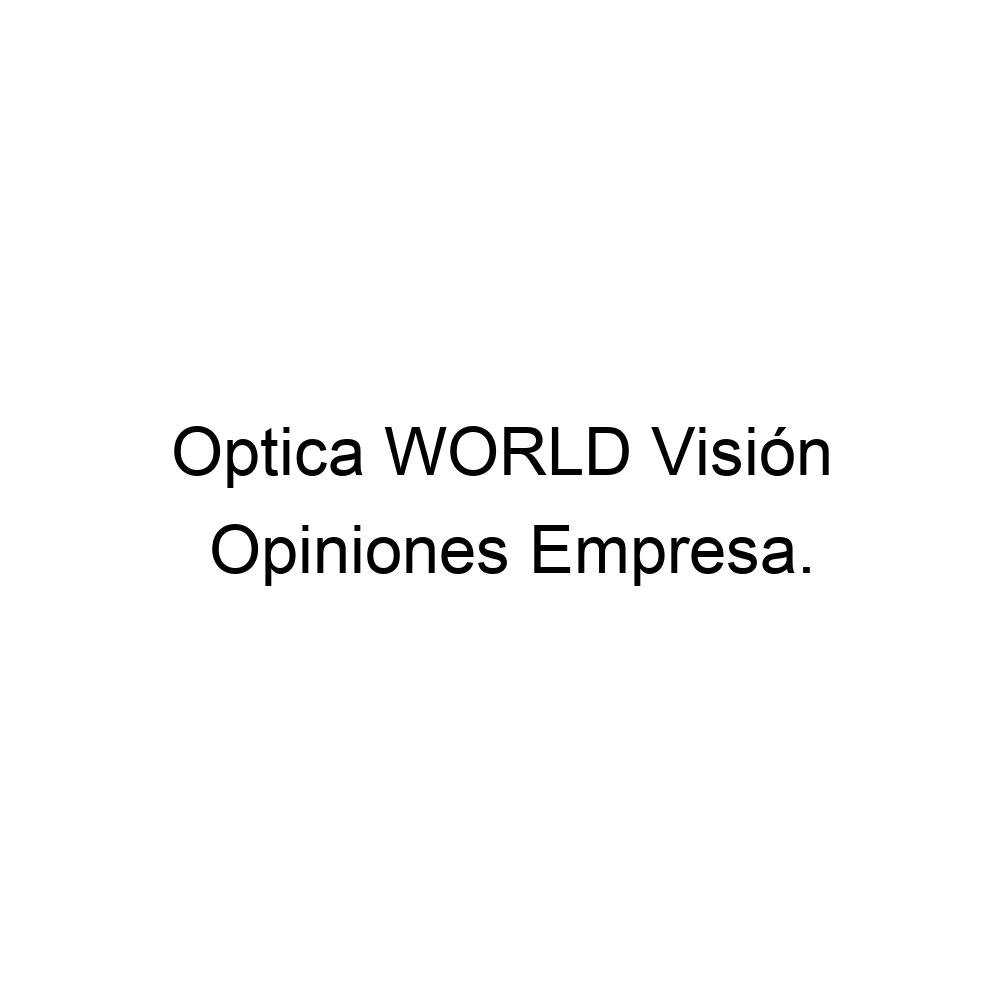 Opiniones Optica WORLD Visión, 3187155949