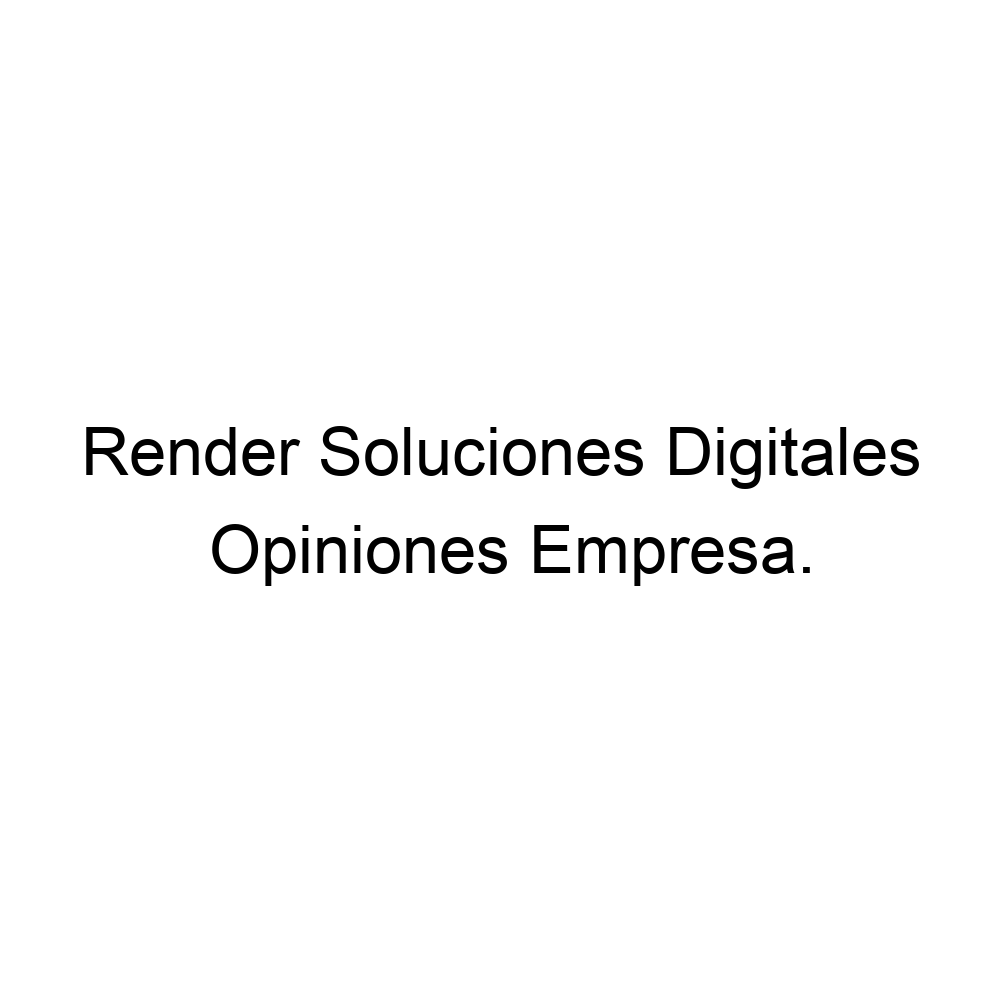 Opiniones Render Soluciones Digitales, 573017954934